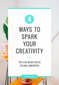 Four Ways to Spark Your Creativity | Ciera Design Studio