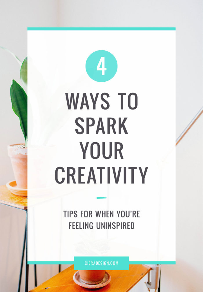 Four Ways to Spark Your Creativity | Ciera Design Studio